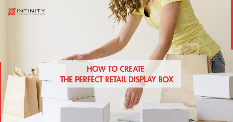 How To Create The Perfect Retail Display Box